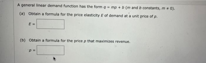 Solved A general linear demand function has the form q = mp | Chegg.com