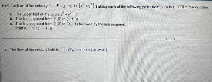 Solved Find the flow of the velocity field F=(y−x)i+(x2+y2) | Chegg.com