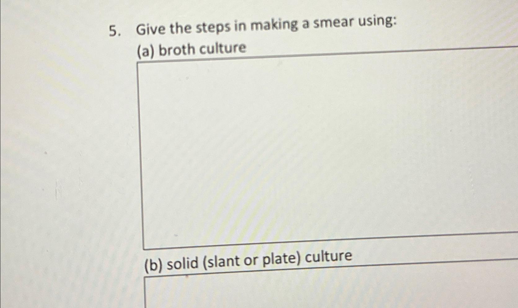 Solved Give the steps in making a smear using:(a) ﻿broth | Chegg.com