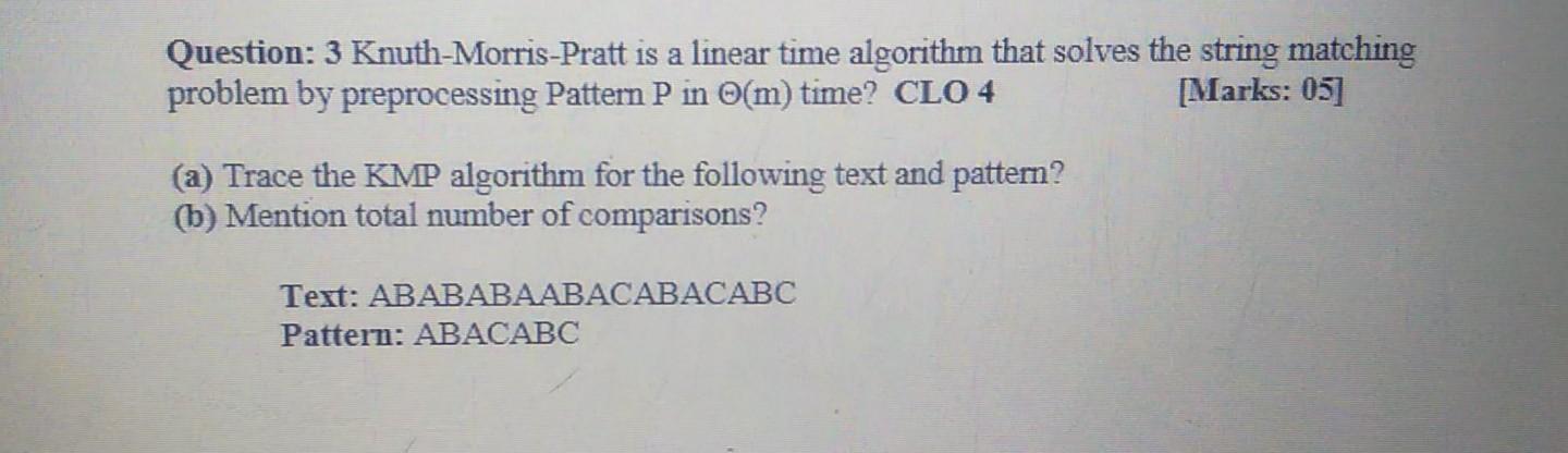 Solved Question: 3 Knuth-Morris-Pratt is a linear time | Chegg.com