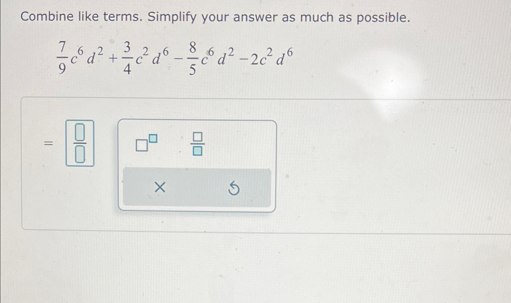 Solved Combine Like Terms Simplify Your Answer As Much As