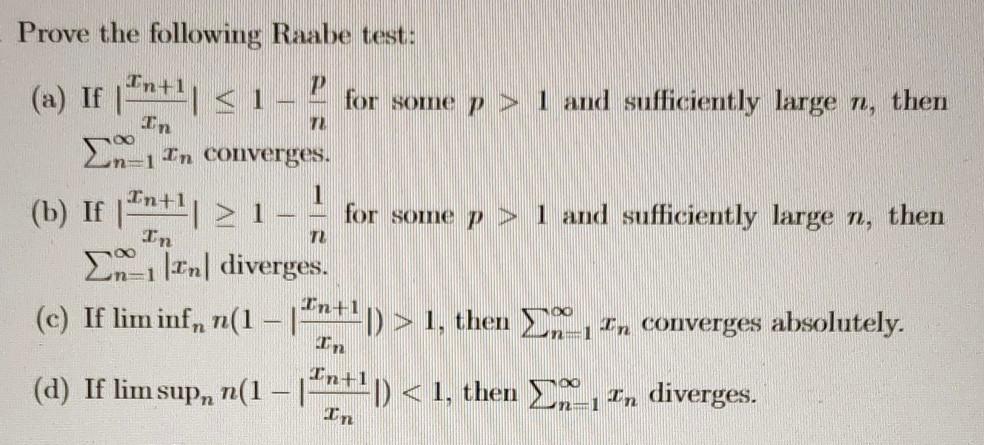 Solved Prove the following Raabe test: In+1 (a) If ? for | Chegg.com