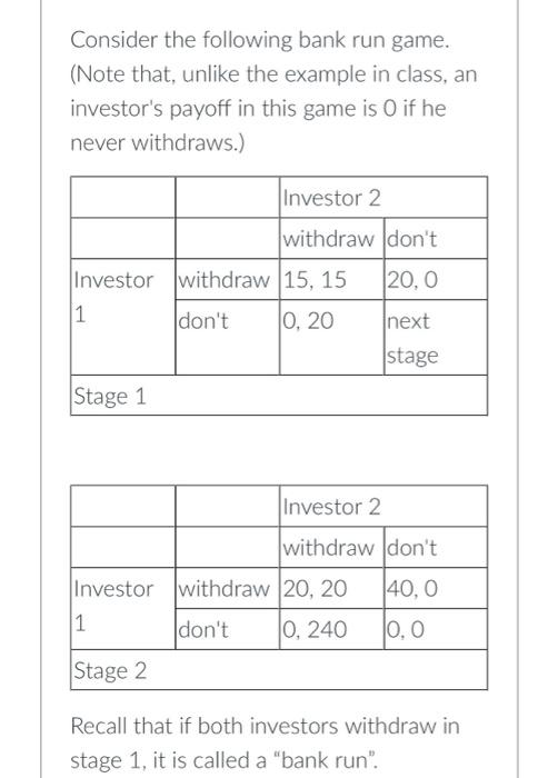 Solved Consider the following bank run game. (Note that, | Chegg.com