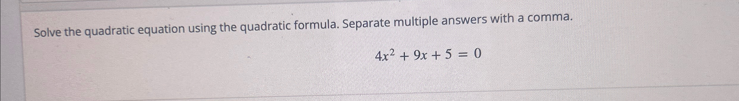 Solved Solve the quadratic equation using the quadratic | Chegg.com