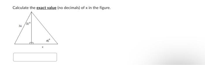 Solved Calculate the exact value (no decimals) of x in the | Chegg.com