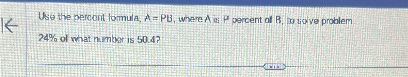 Solved Use the percent formula, A=PB, ﻿where A ﻿is P | Chegg.com