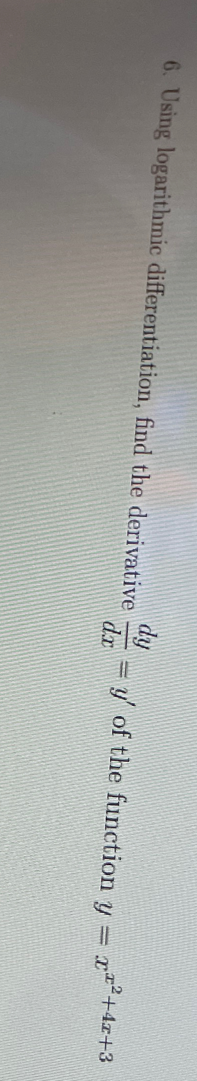 Solved Using logarithmic differentiation, find the | Chegg.com