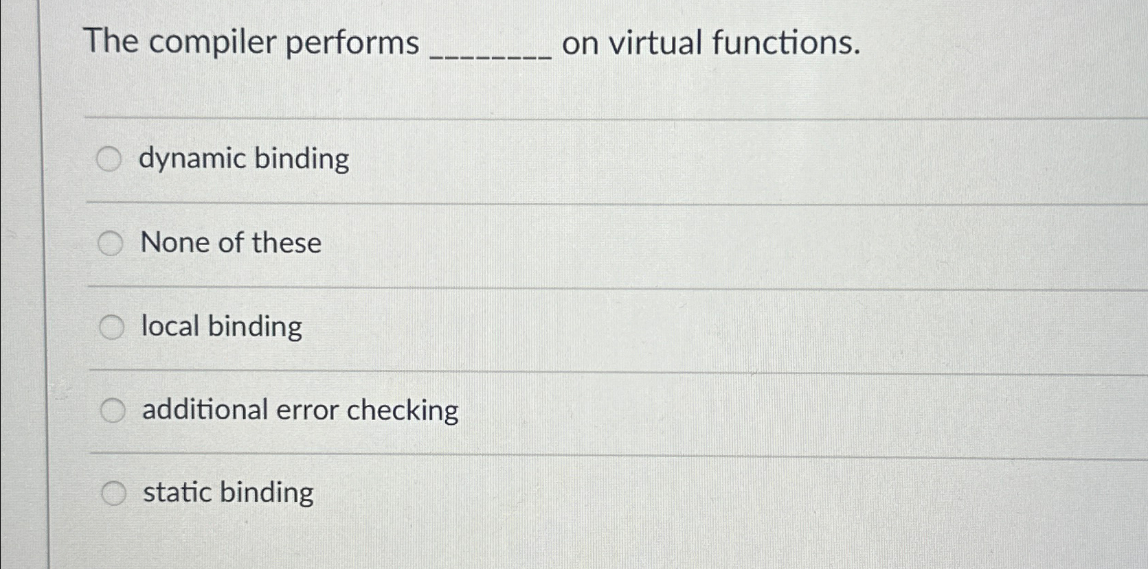 Solved The compiler performs on virtual functions.dynamic | Chegg.com