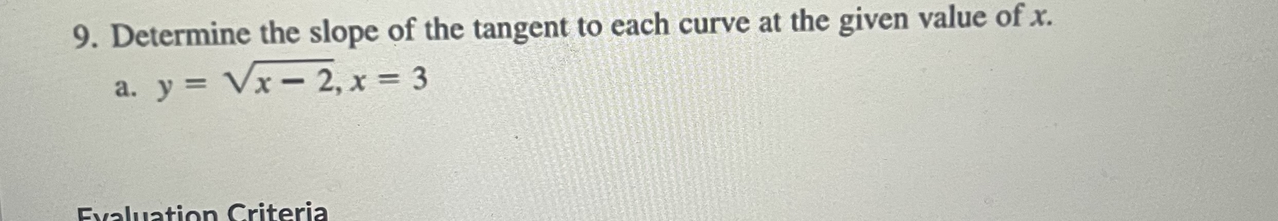Solved Determine the slope of the tangent to each curve at | Chegg.com
