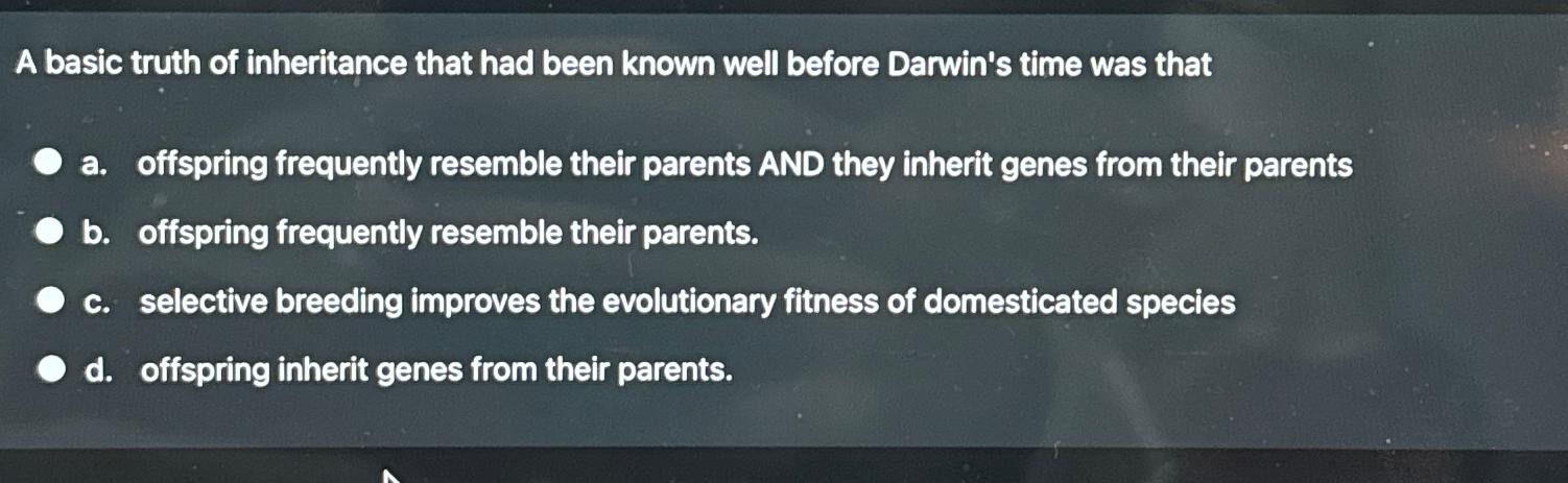 Solved A basic truth of inheritance that had been known well | Chegg.com
