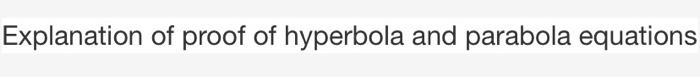 Solved Explanation of proof of hyperbola and parabola | Chegg.com