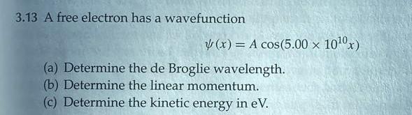 Solved 3.13 A free electron has a wavefunction | Chegg.com