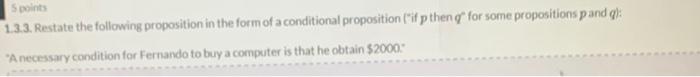 Solved 5 peints 1.3.3. Restate the following proposition in | Chegg.com