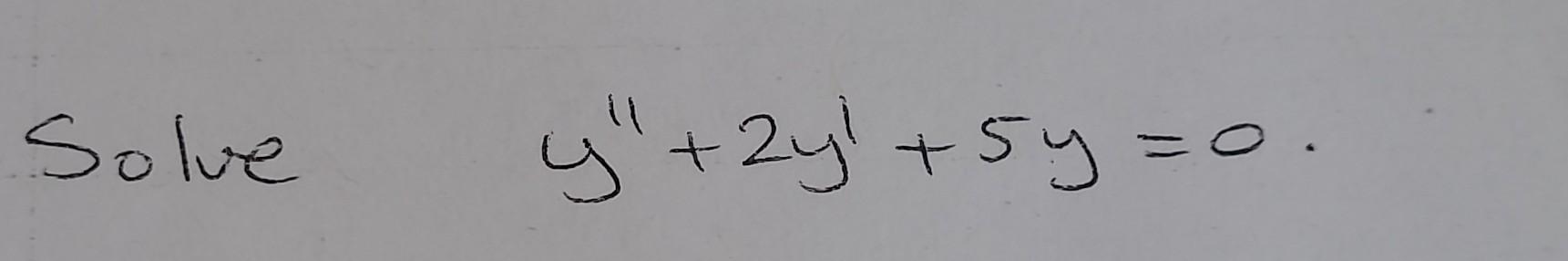 Solved y′′+2y′+5y=0 | Chegg.com