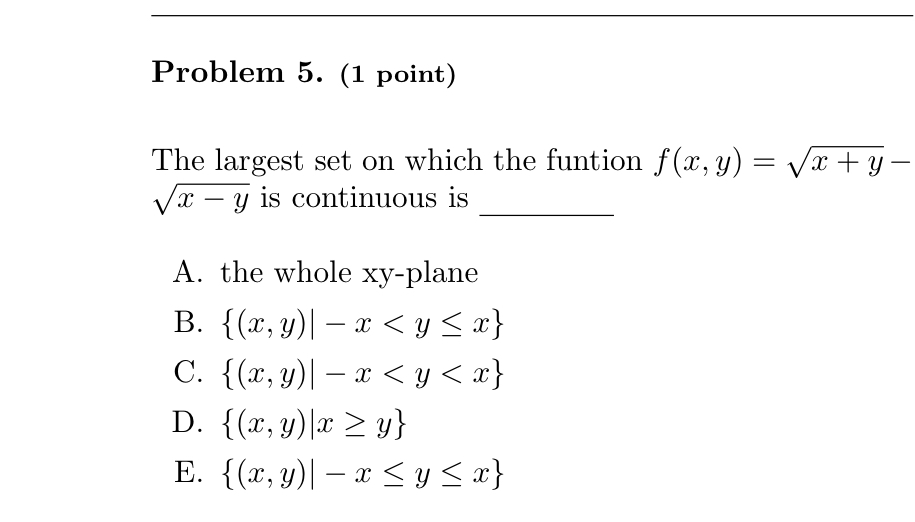 Solved Problem 5. (1 ﻿point)The largest set on which the | Chegg.com