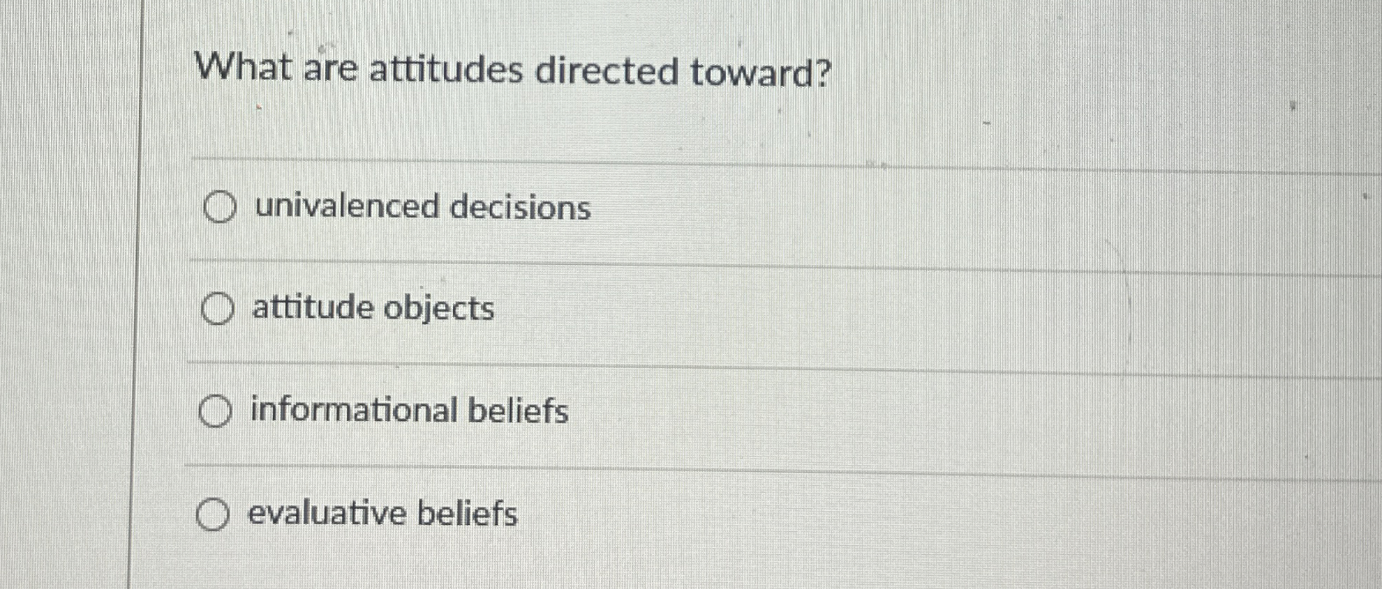 Solved What are attitudes directed toward?univalenced | Chegg.com