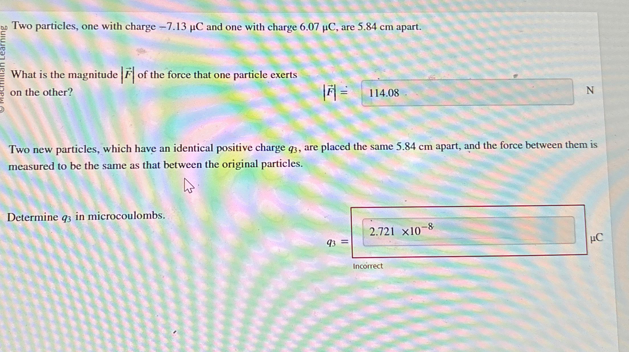 Solved Two particles, one with charge -7.13μC ﻿and one with | Chegg.com