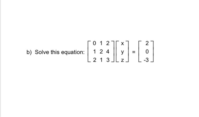 Solved х 2 To 1 2 b) Solve this equation: 1 2 4 2 1 3 = -3 | Chegg.com