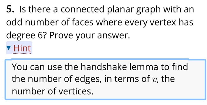 Solved 5. Is there a connected planar graph with an odd | Chegg.com
