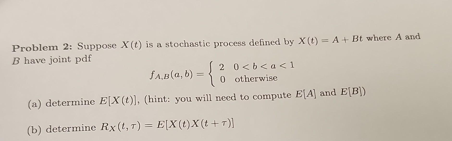 Solved roblem 2: Suppose X(t) is a stochastic process | Chegg.com