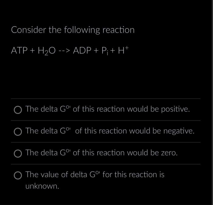 Solved Consider the following reaction ATP+H2O−−>ADP+Pi+H+ | Chegg.com