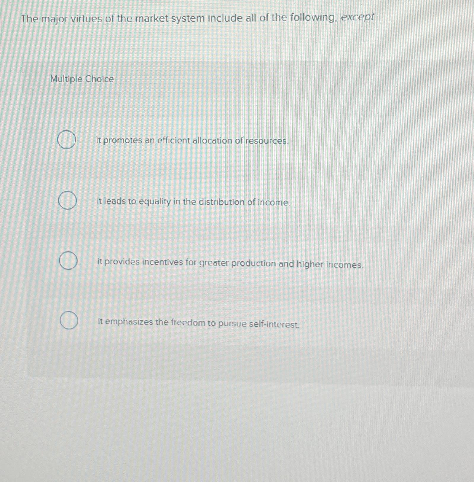 Solved The major virtues of the market system include all of | Chegg.com