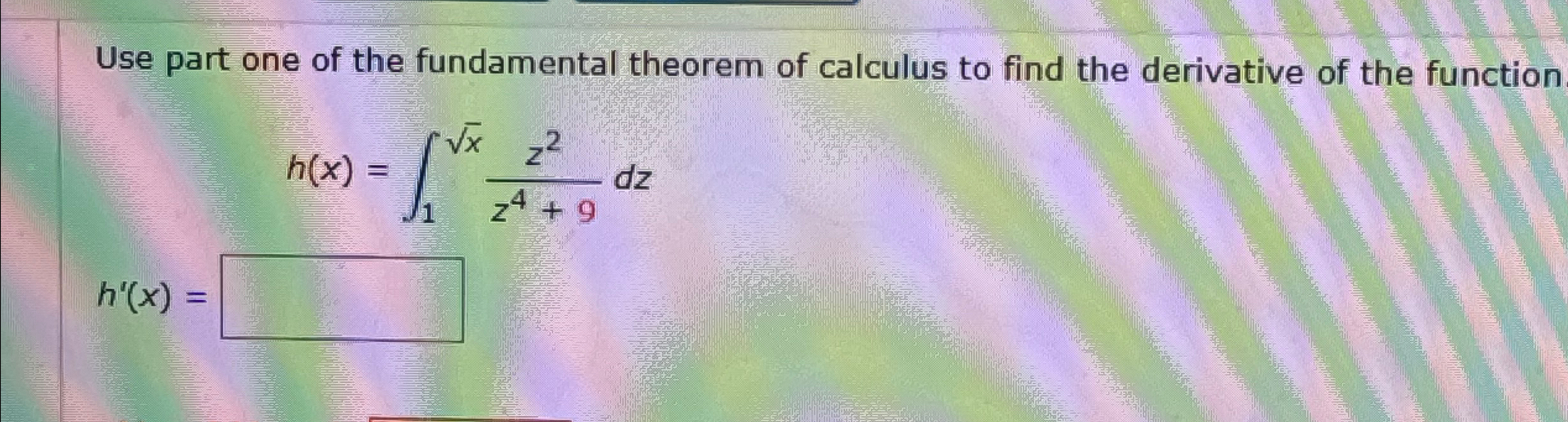 Solved Use part one of the fundamental theorem of calculus | Chegg.com