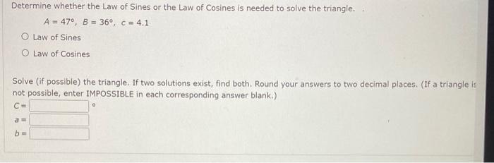 Solved Determine whether the Law of Sines or the Law of | Chegg.com
