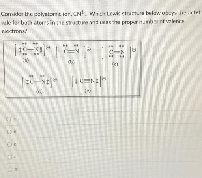 Solved Consider the polyatomic ion, CN1.. Which Lewis | Chegg.com