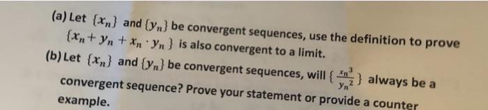 Solved (a) Let {xn} and {yn} be convergent sequences, use | Chegg.com