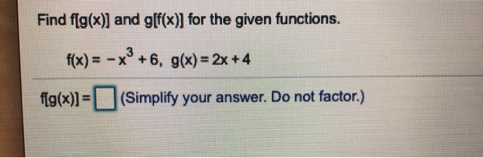 Solved Find fg(x)) and gff(x)] for the given functions. f(x) | Chegg.com