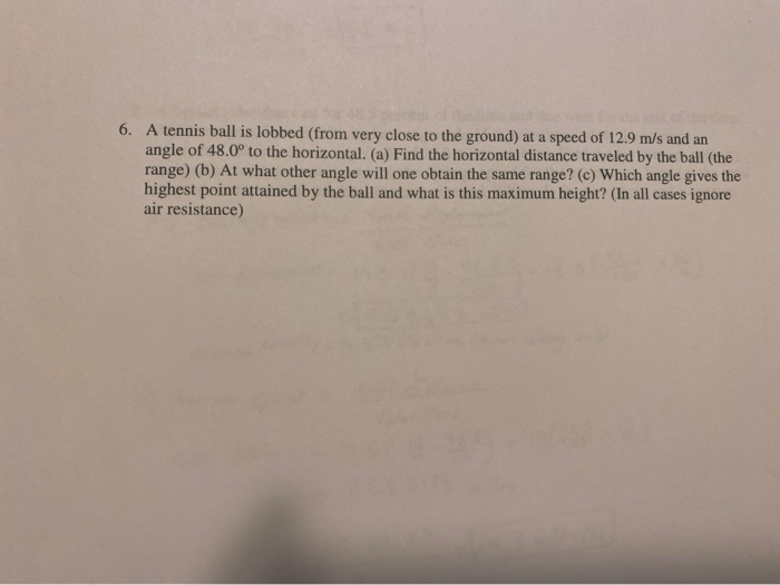 Solved 6. A tennis ball is lobbed (from very close to the | Chegg.com