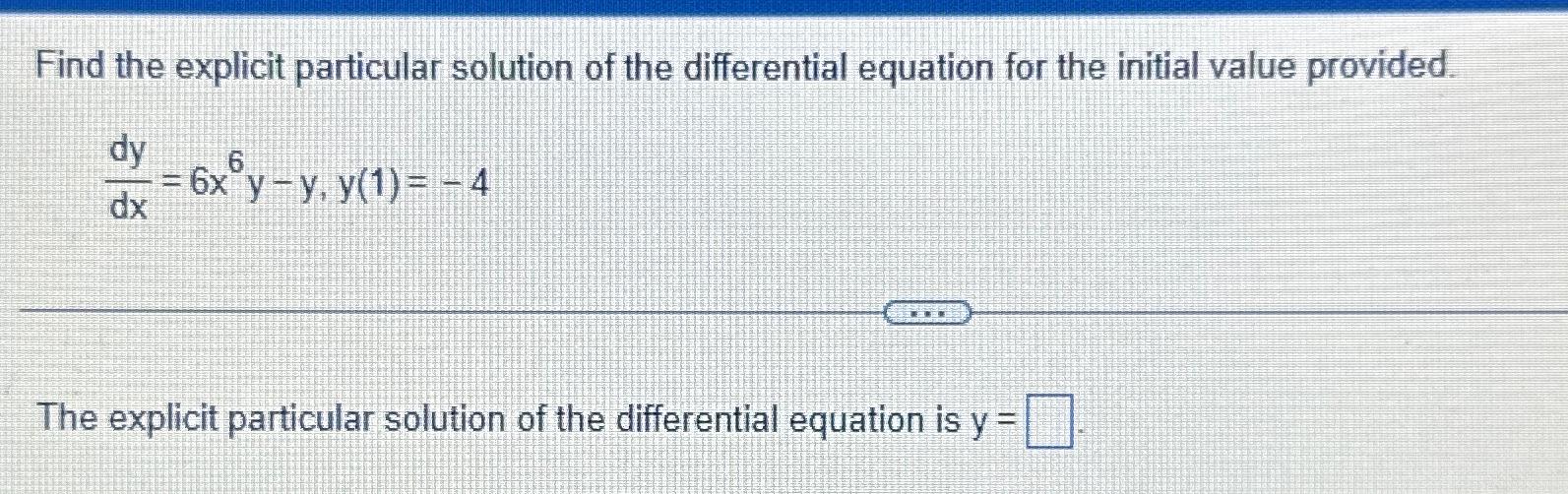 Solved Find the explicit particular solution of the | Chegg.com