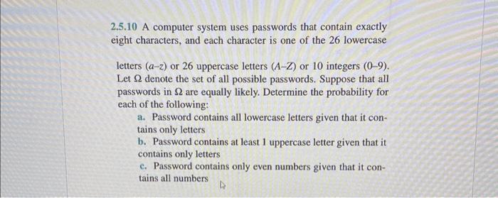 Solved 2.5.10 A computer system uses passwords that contain | Chegg.com