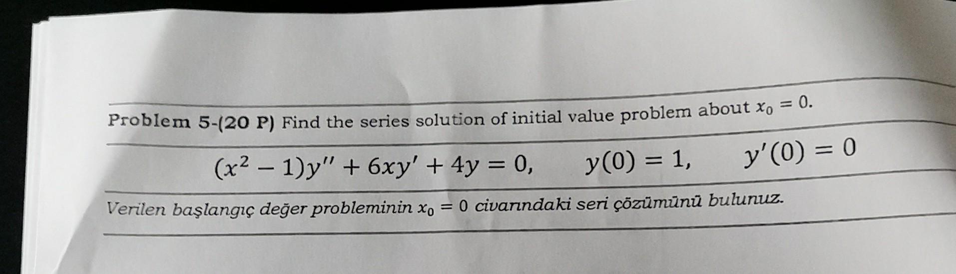 Solved Problem 5-(20 P) Find the series solution of initial | Chegg.com