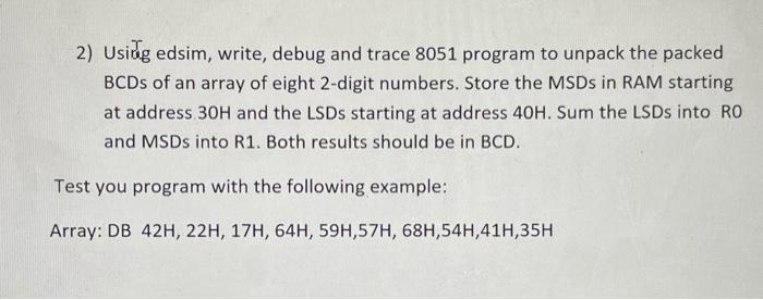 Solved 2) Usidg edsim, write, debug and trace 8051 program | Chegg.com