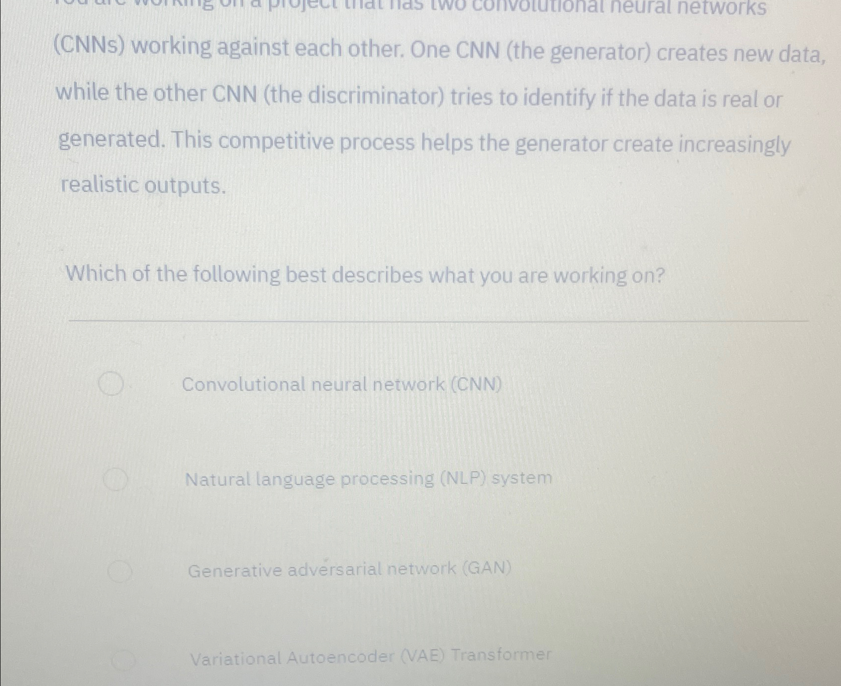 (CNNs) ﻿working against each other. One CNN (the | Chegg.com