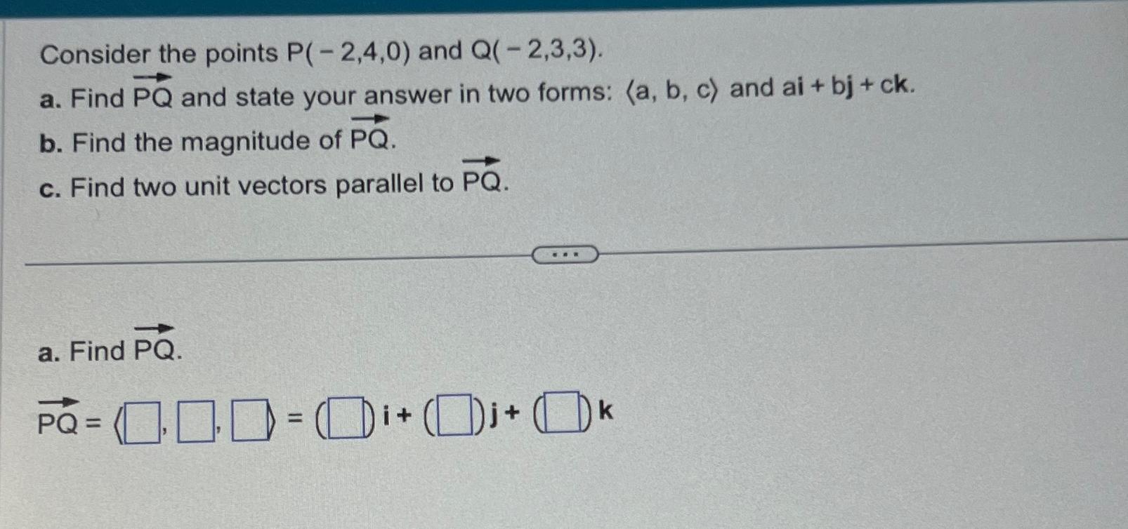 Solved Consider the points P(-2,4,0) ﻿and Q(-2,3,3).a. ﻿Find | Chegg.com