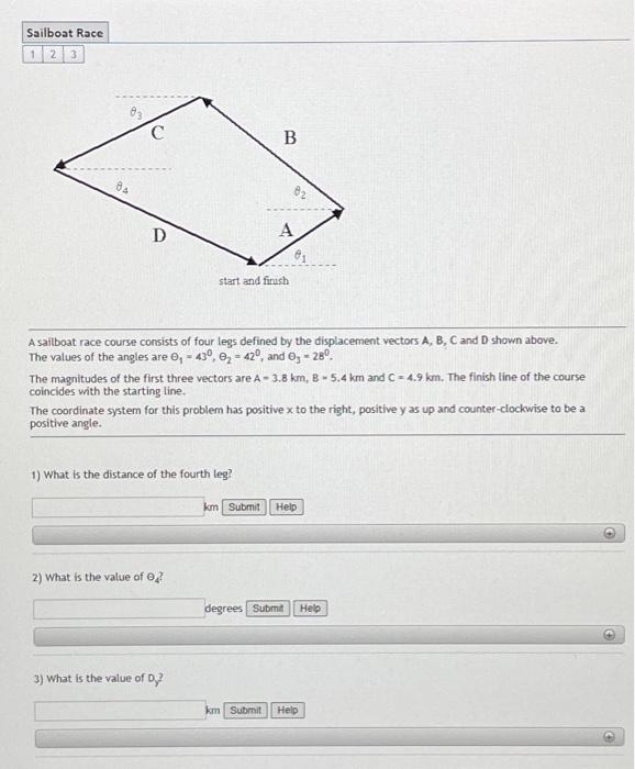 [Solved]: A sailboat race course consists of four legs defi