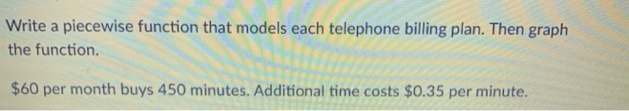 Solved Write a piecewise function that models each telephone | Chegg.com