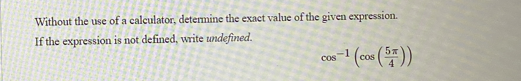Solved Without the use of a calculator, determine the exact | Chegg.com