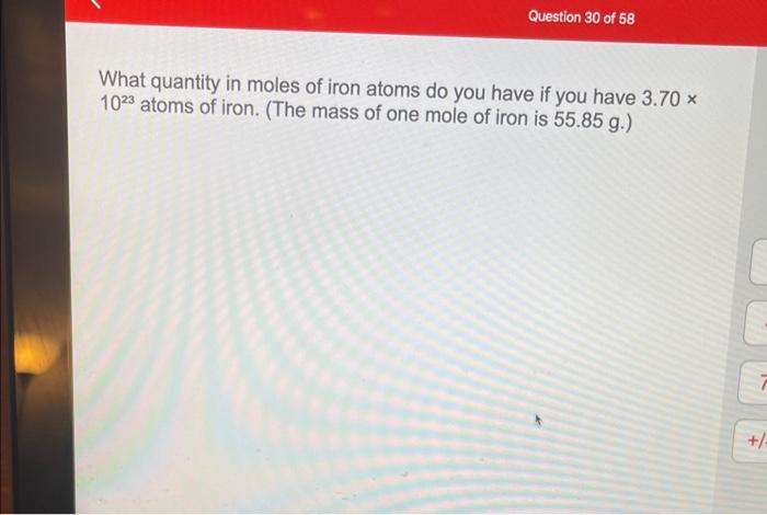 Solved What quantity in moles of iron atoms do you have if | Chegg.com