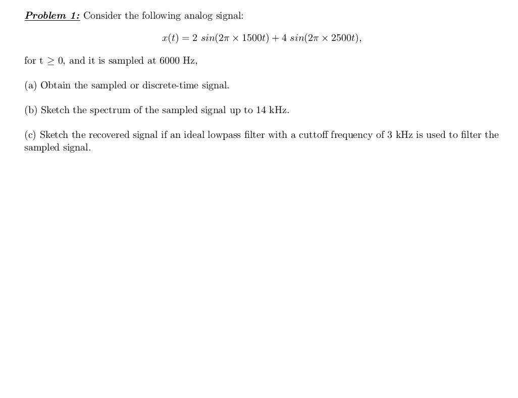 Solved Problem 1: Consider the following analog signal: | Chegg.com