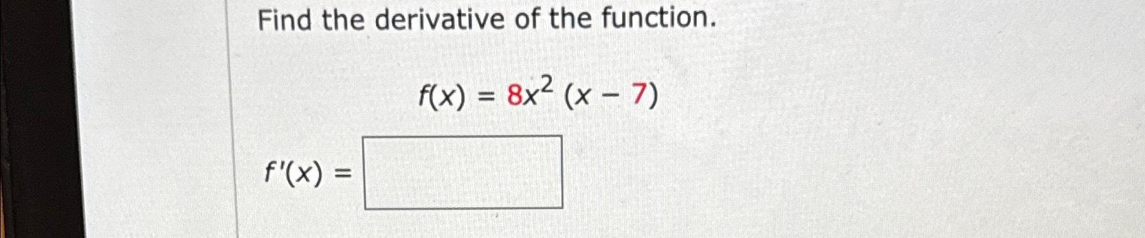Solved Find the derivative of the | Chegg.com