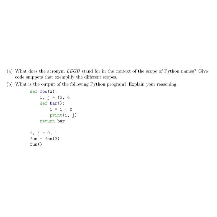Solved (a) ﻿What does the acronym LEGB stand for in the | Chegg.com