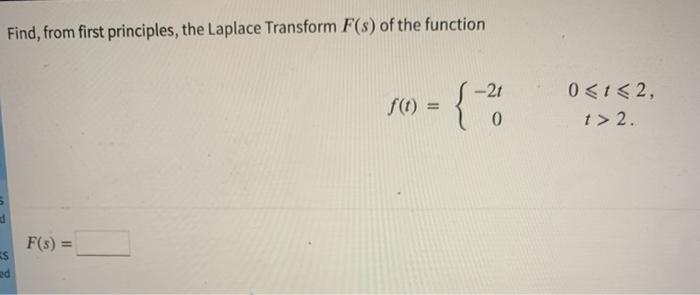 Solved Find, from first principles, the Laplace Transform | Chegg.com
