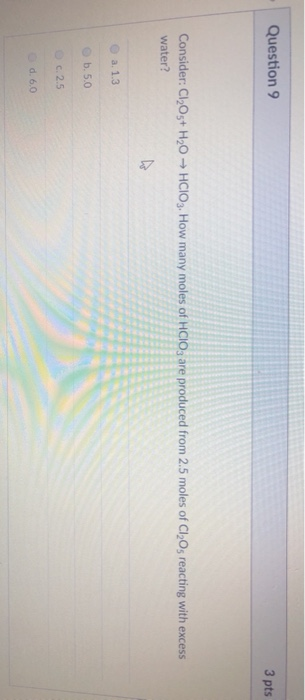 Solved Question 9 3 pts Consider: Cl2O3+H2O → HCIO3. How | Chegg.com