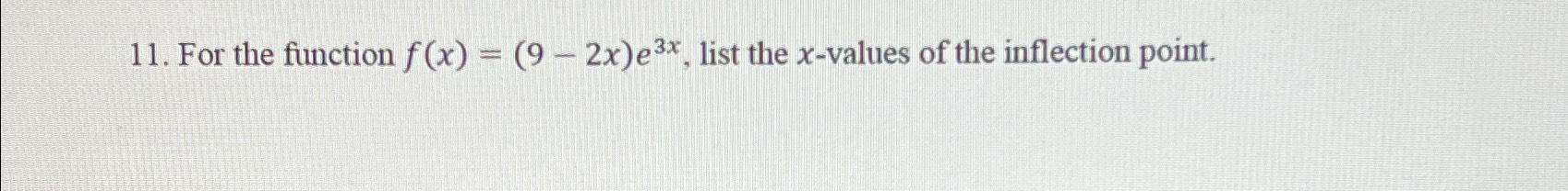 Solved For the function f(x)=(9-2x)e3x, ﻿list the x-values | Chegg.com