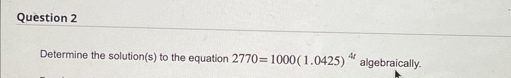 Solved Question 2Determine the solution(s) ﻿to the equation | Chegg.com
