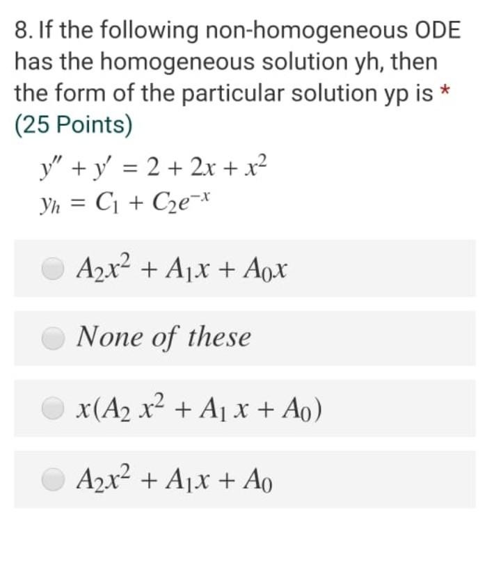 Solved 8. If the following non-homogeneous ODE has the | Chegg.com